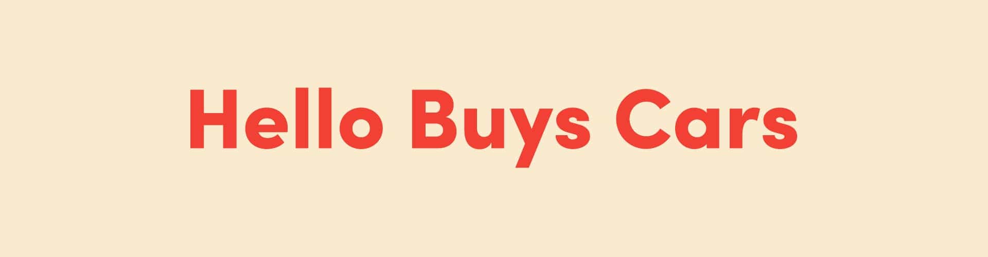 Hello Buys Cars | Hello Auto Group