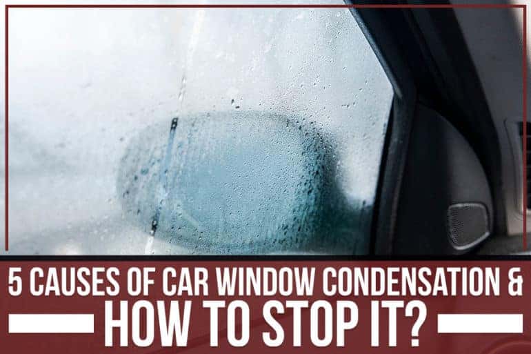 5 Causes Of Car Window Condensation & How To Stop It? | Mandal Buick GMC