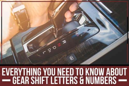 10 Essential Facts About Gear Shift Letters & Numbers